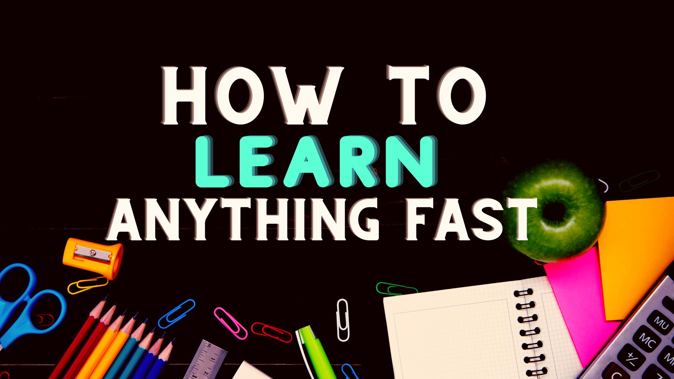 How To Learn Anything Fast SAMARITAN